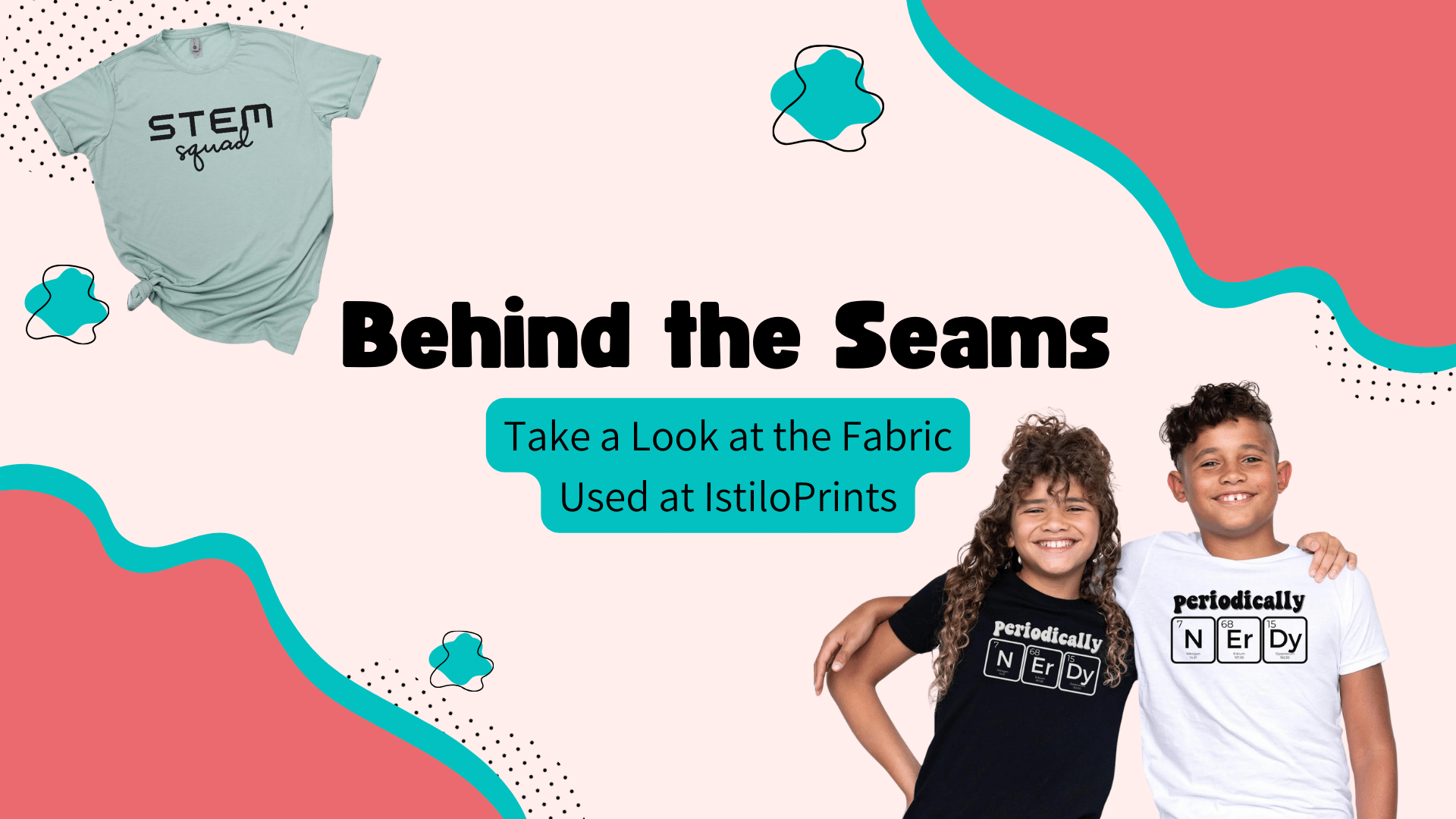 Behind the Seams – IstiloPrints